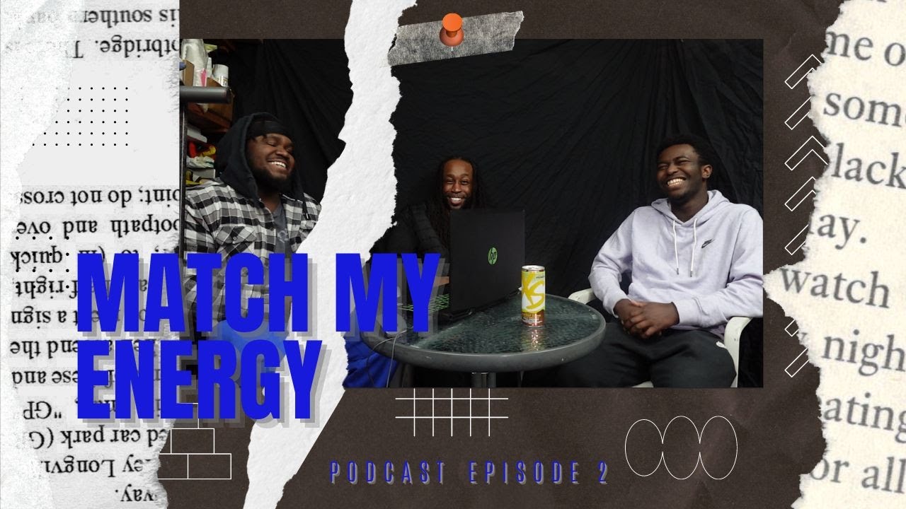 Match My Energy Podcast Episode 2 - Better Late, Than Never! - YouTube
