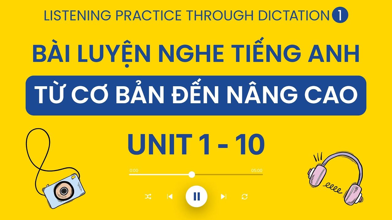 Unit 1-10 | Luyện Nghe Tiếng Anh Từ Cơ Bản Đến Nâng Cao | Luyện Nghe ...