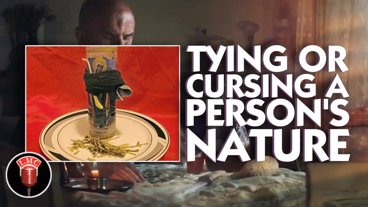 Tying or Cursing a Person's Nature Lucky Mojo Hoodoo Rootwork Hour 12 ...