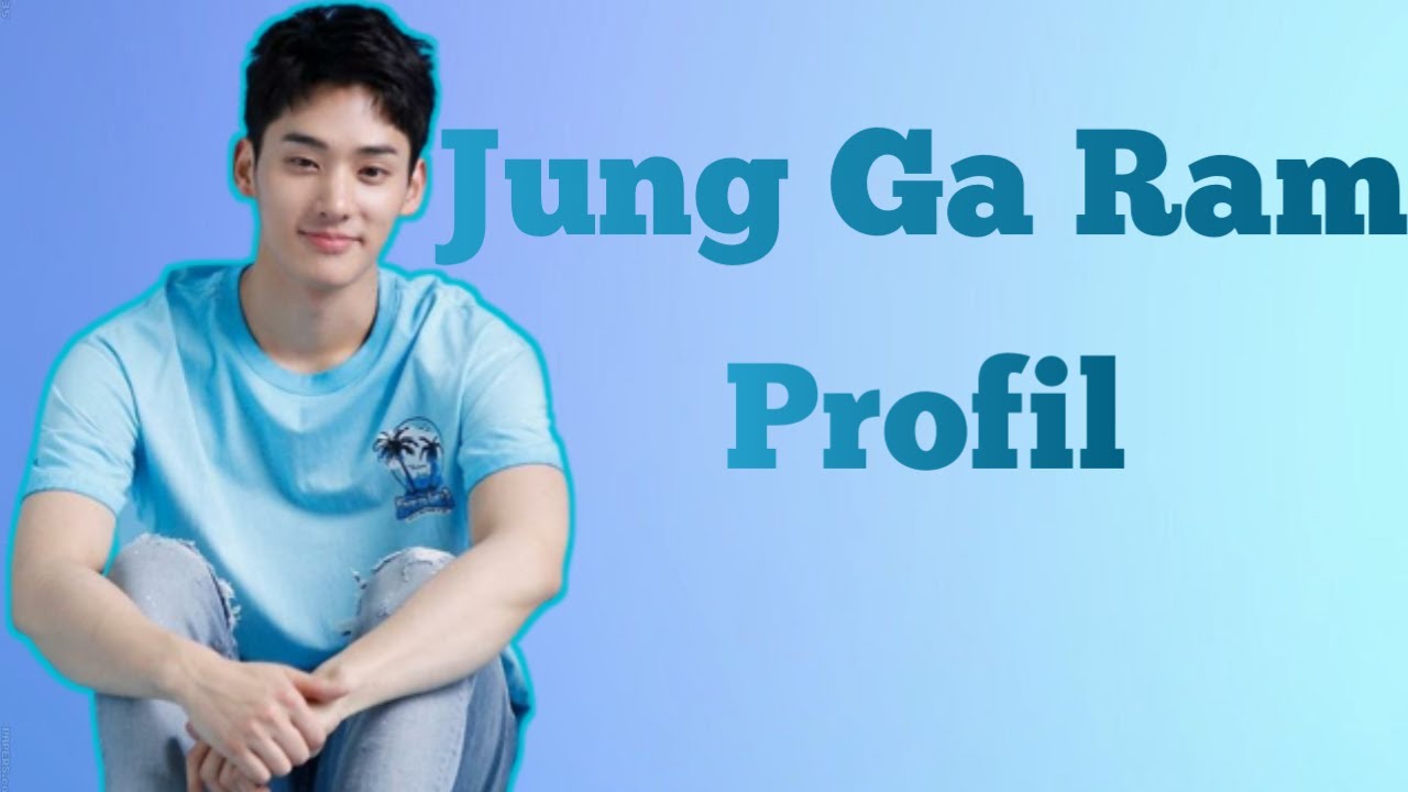 Profil & Biodata JUNG GA RAM (정가람) - YouTube
