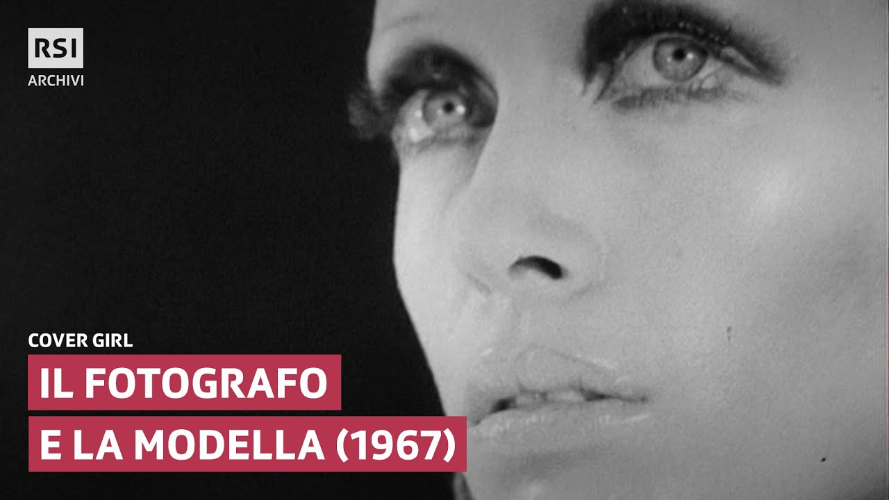 Il fotografo e la modella (1967) | Cover Girl | RSI Archivi - YouTube