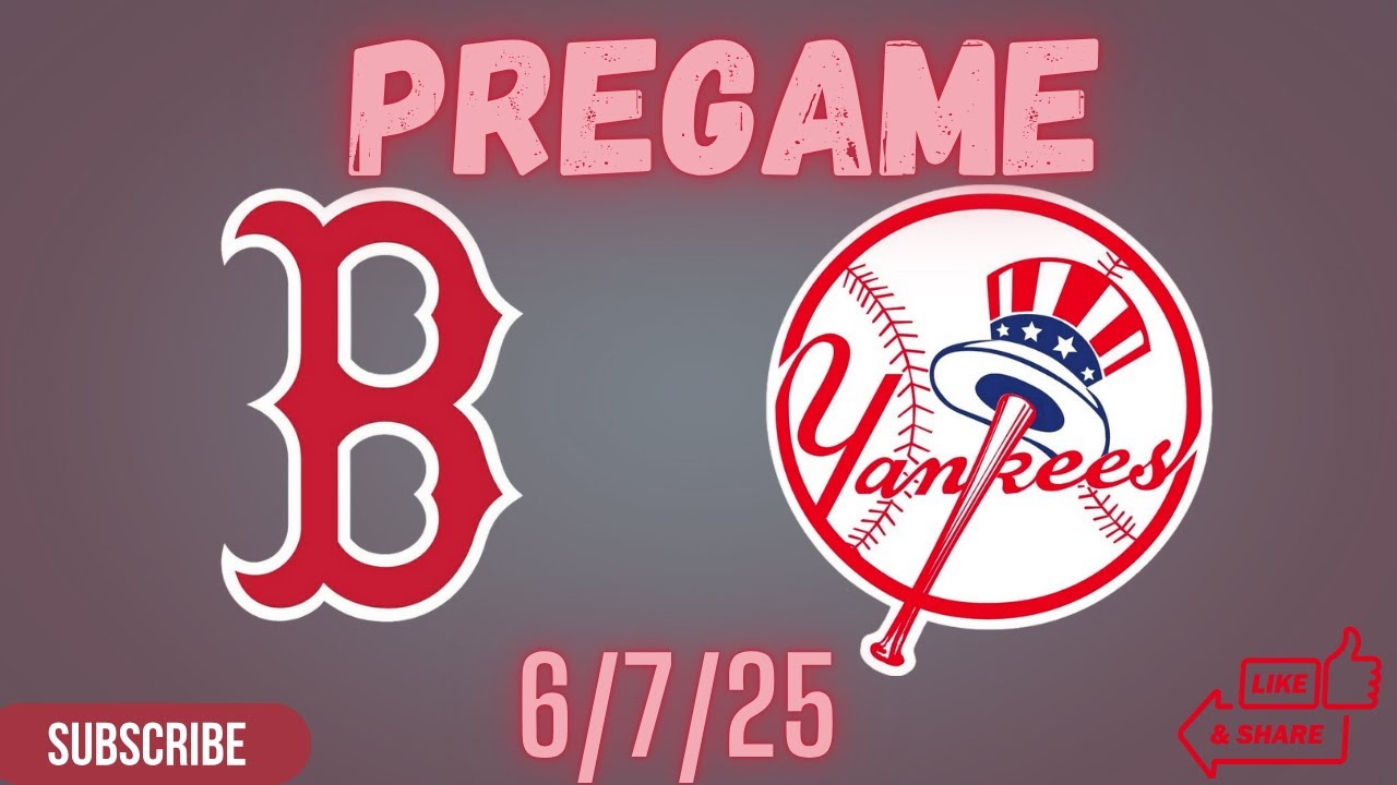 Boston Red Sox Vs New York Yankees Pregame 6/7/25 - YouTube