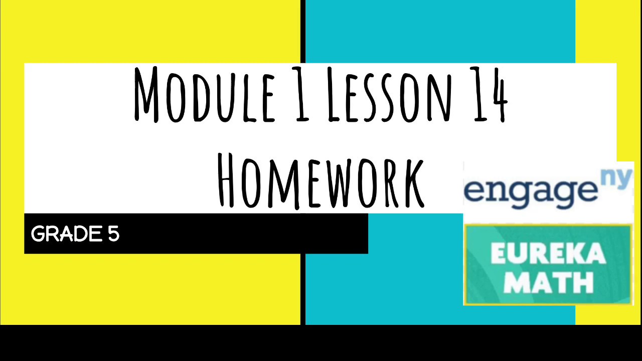 Engage NY Eureka Math Grade 5 Module 1 Lesson 14 Homework YouTube Engage NY Eureka Math Grade 5 Module 1 Lesson 14 Homework YouTube