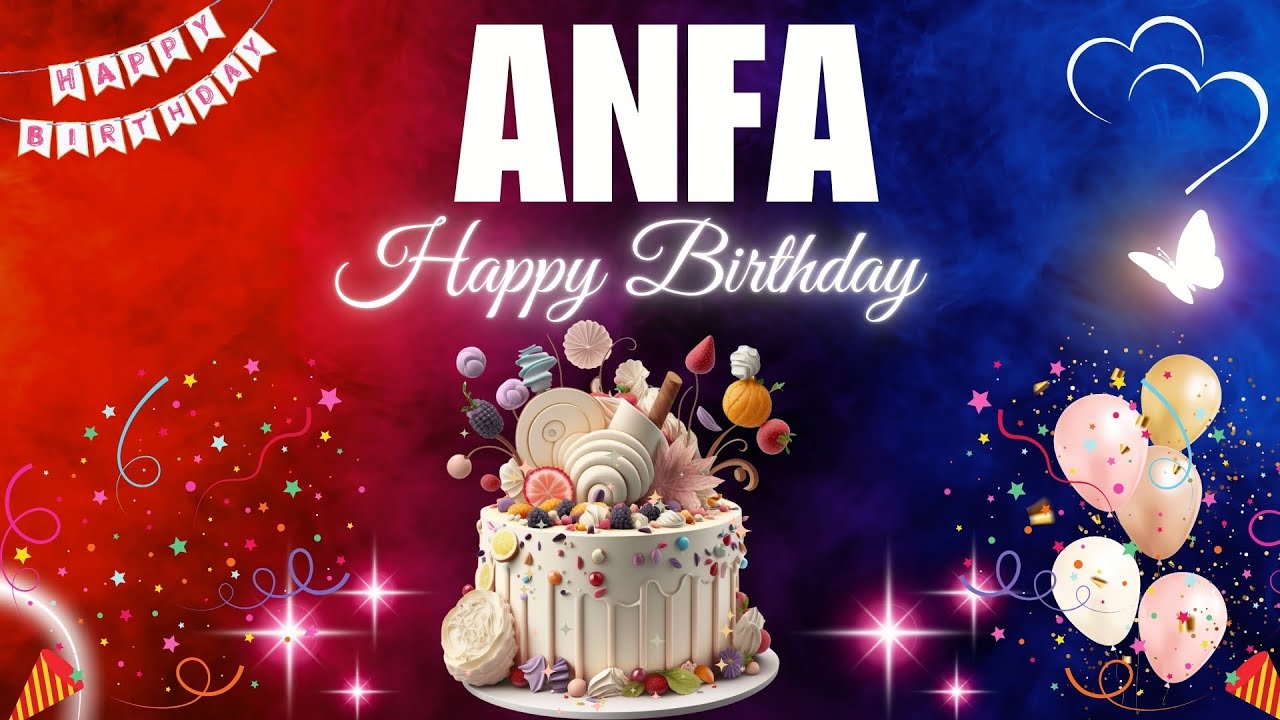 ANFA Happy Birthday Song | ANFA Name Meaning🎂🎈 #birthday # ...