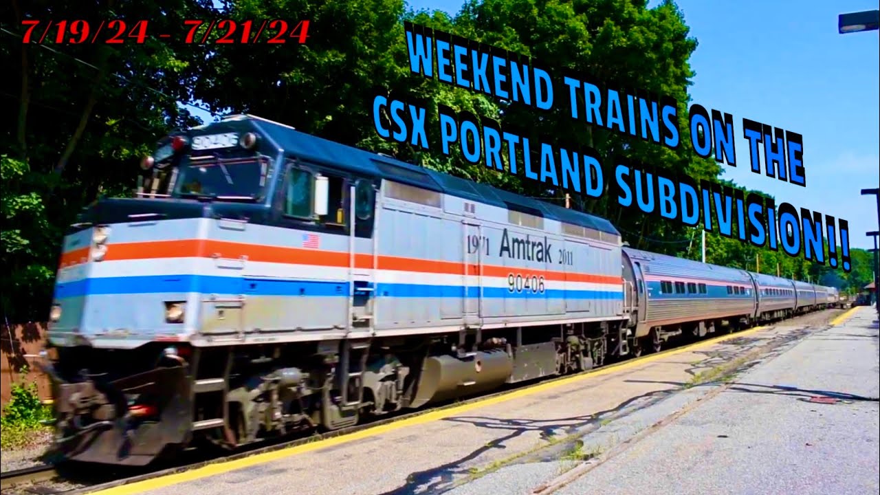 Weekend Trains On The CSX Portland Subdivision!! 7/19/24 - 7/21/24 ...