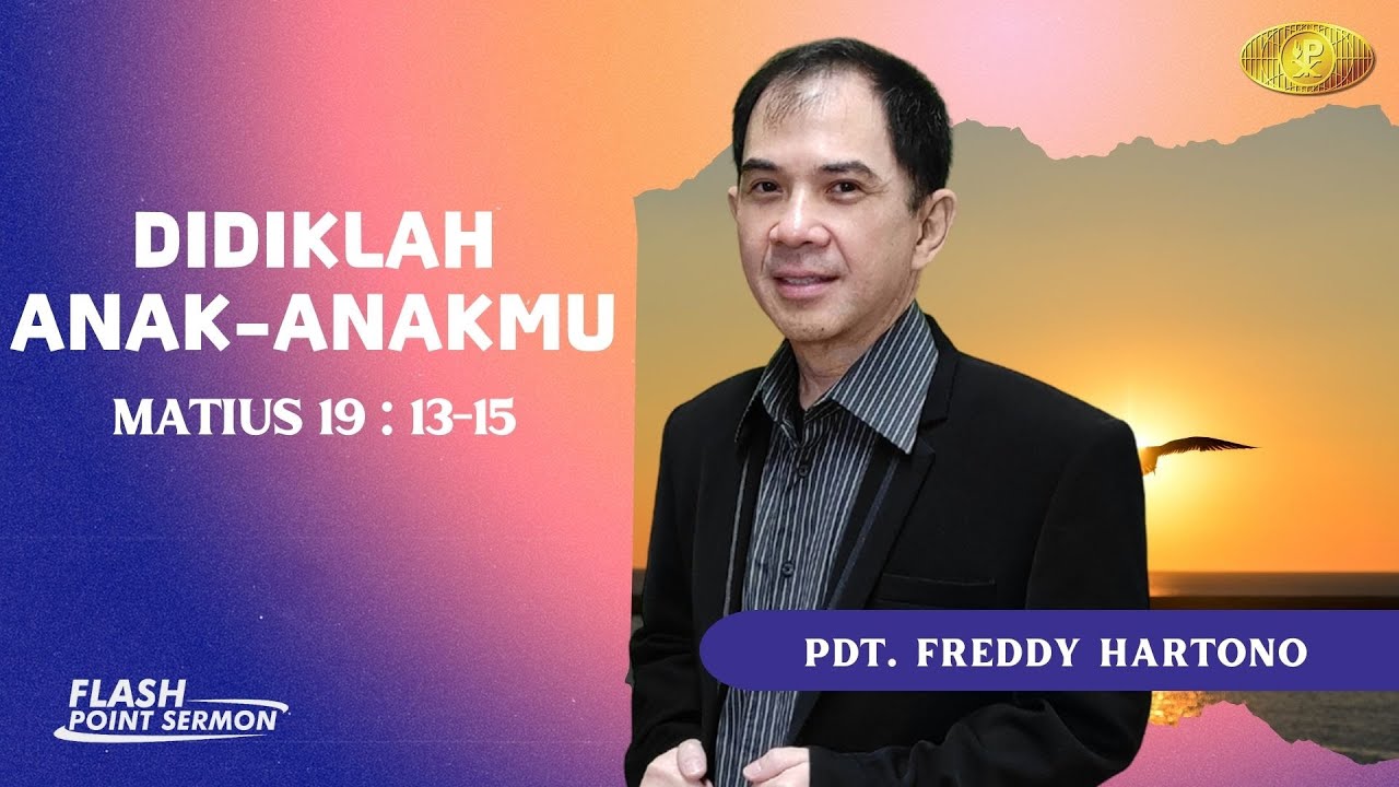 Didiklah Anak-Anakmu - Pdt. Freddy Hartono - YouTube