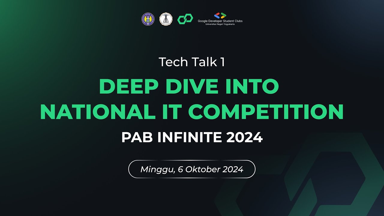 Tech Talk 1: Deep Dive into National IT Competition - PAB INFINITE 2024 ...