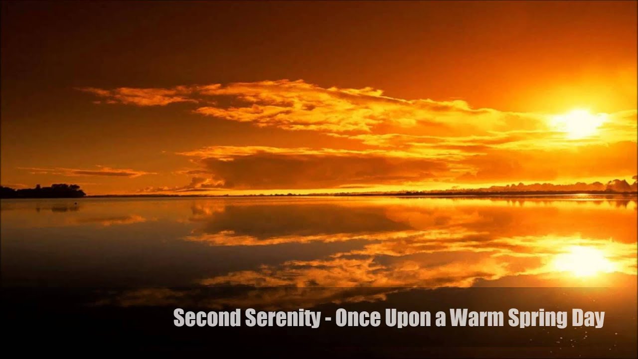 Second Serenity - Once Upon a Warm Spring Day - YouTube