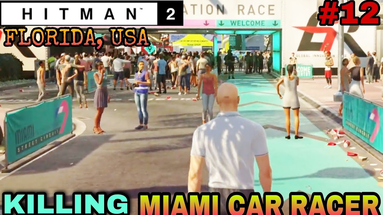 HITMAN 2- #12, Killing the Miami car racers/ Shakil The Professional ...