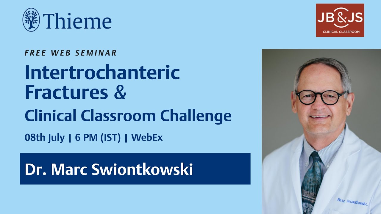 Intertrochanteric Fractures web seminar by Dr. Marc Swiontkowski ...