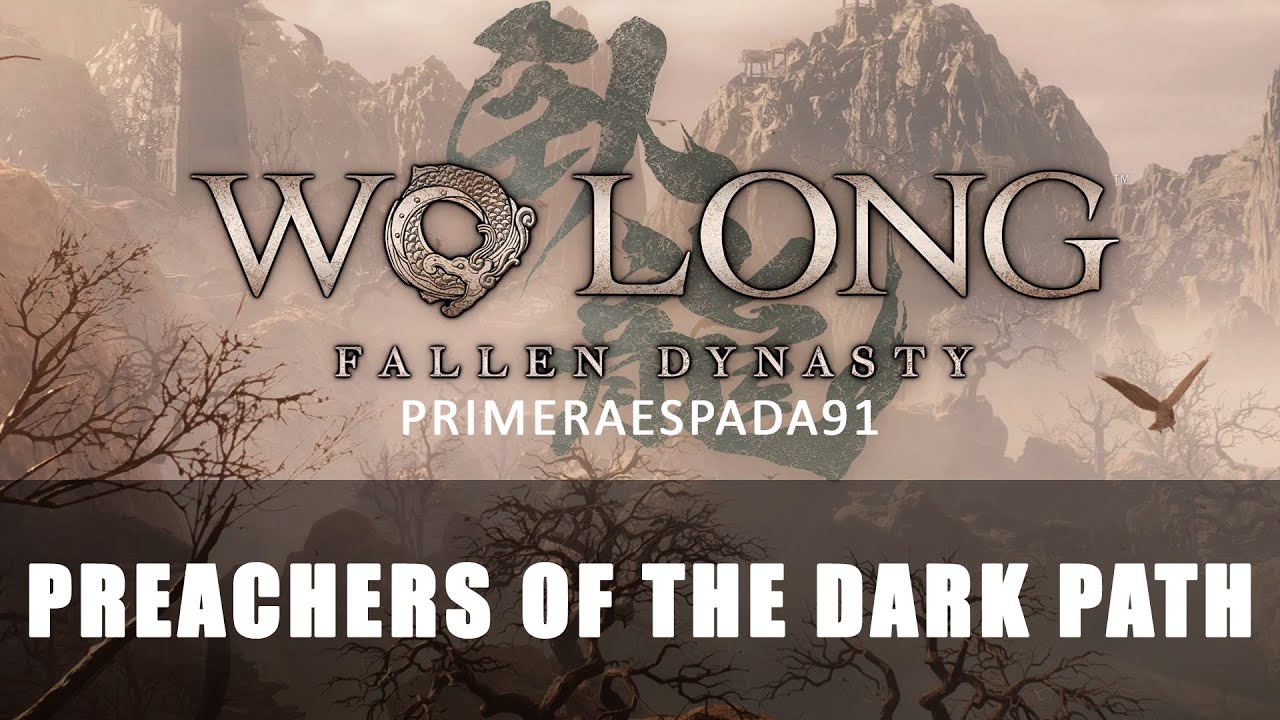Wo Long: Fallen Dynasty | Preachers of the Dark Path - YouTube