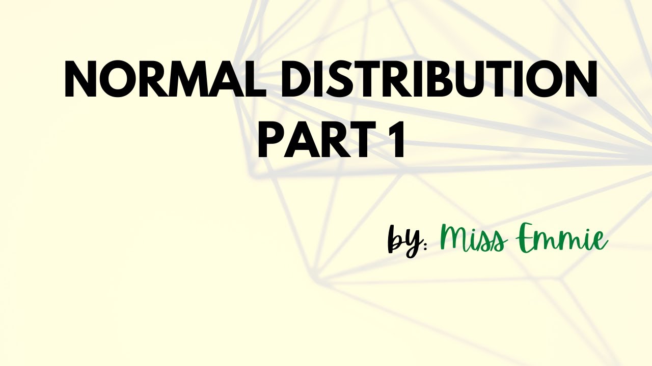 NORMAL DISTRIBUTION PART 1 / Grade 11 Lesson / Distance Learning - YouTube