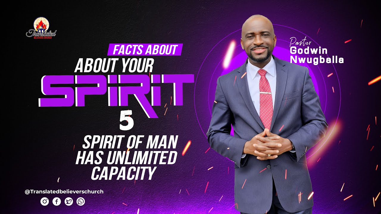 Facts about your spirit 5. Spirit of Man has Unlimited Capacity - YouTube