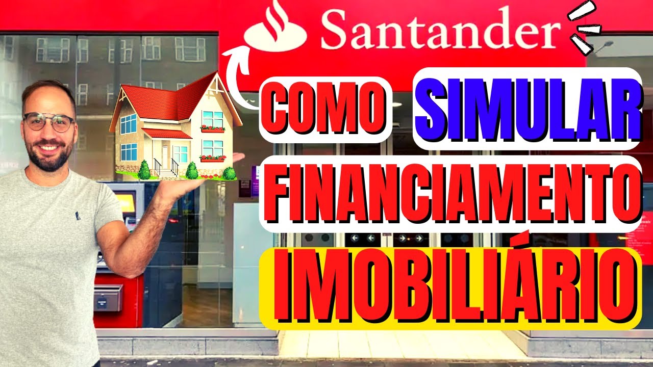 Como fazer SIMULAÇÃO de FINANCIAMENTO IMOBILIÁRIO pelo SANTANDER? - YouTube