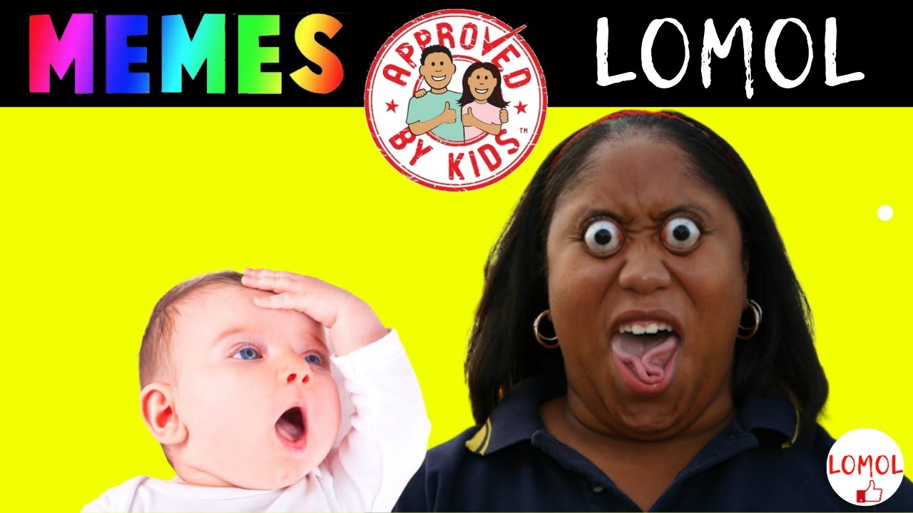 Memes Approved for kids #TryNOTtoLAUGH LOMOL 😂Freememeskids 😀 - YouTube