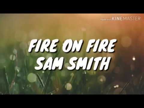 Sam Smith - Fire On Fire ( Lyrics ) - YouTube
