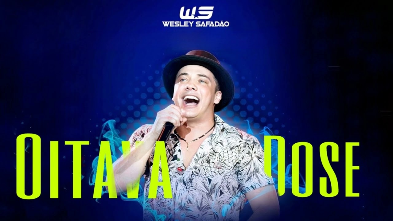 WESLEY SAFADÃO - OITAVA DOSE - MUSICA INEDITA - YouTube
