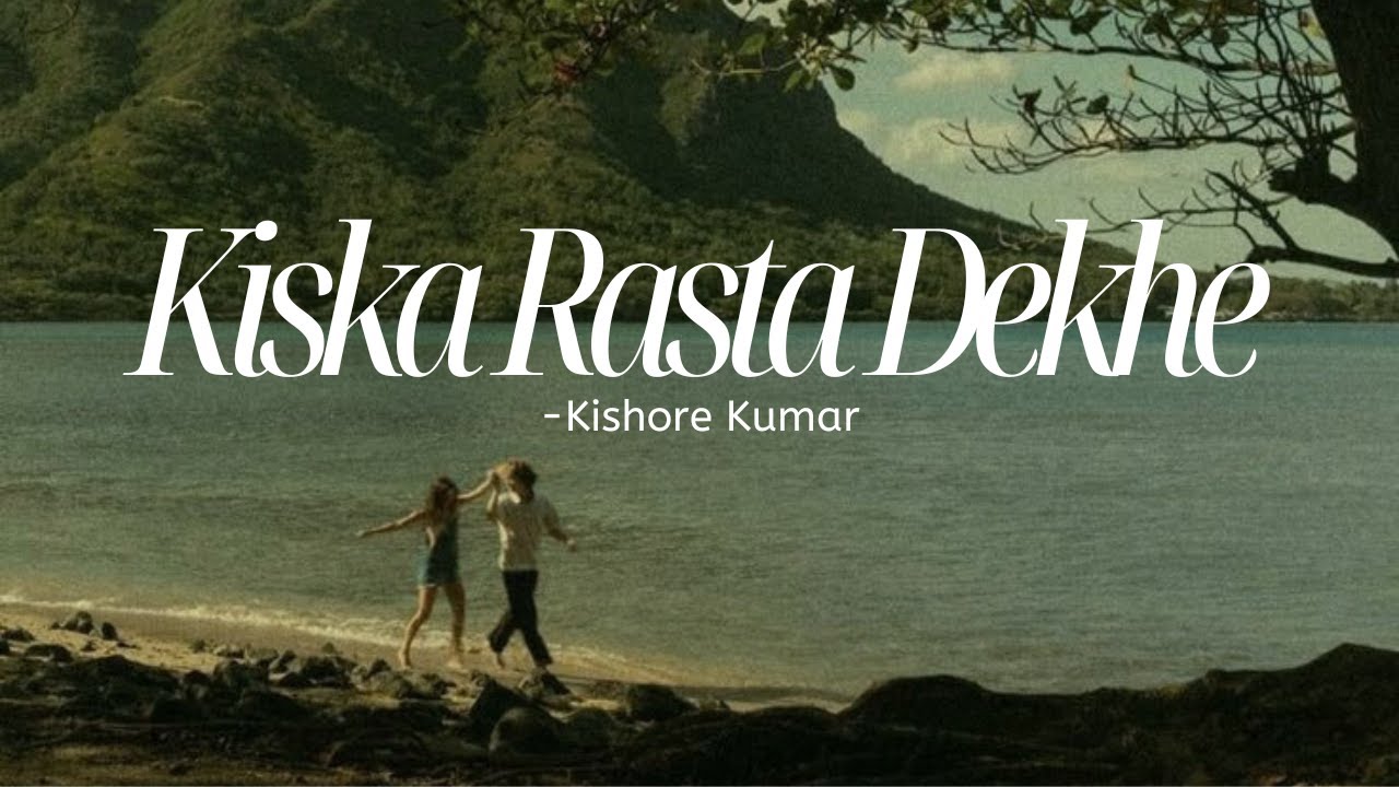 Kiska Rasta Dekhe - Kishore Kumar (Lyrics | Lofi | Reverb) - YouTube