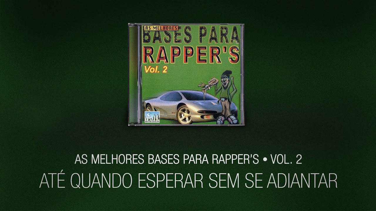 Até quando esperar sem se adiantar - As melhores bases para Rapper's ...