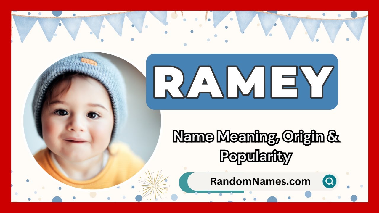 Ramey - Baby Boy Name Meaning, Origin & Popularity - RandomNames.com ...