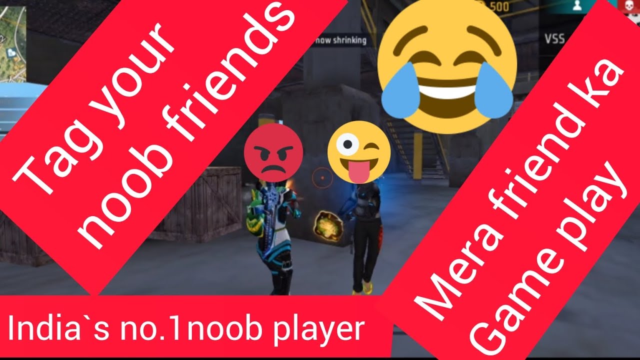 India's No.1 Noob Player !! My Friend With Enjoy Game Play !! Funny ...