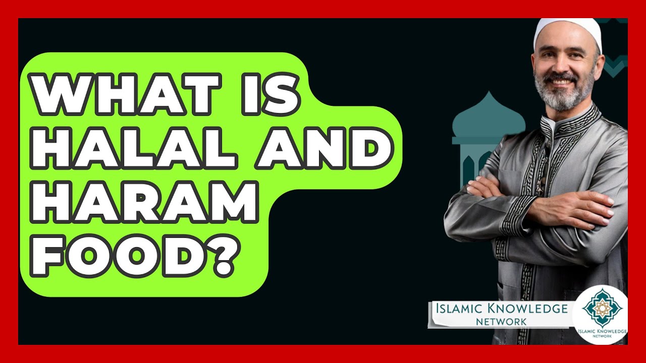 What Is Halal And Haram Food? - Islamic Knowledge Network - YouTube