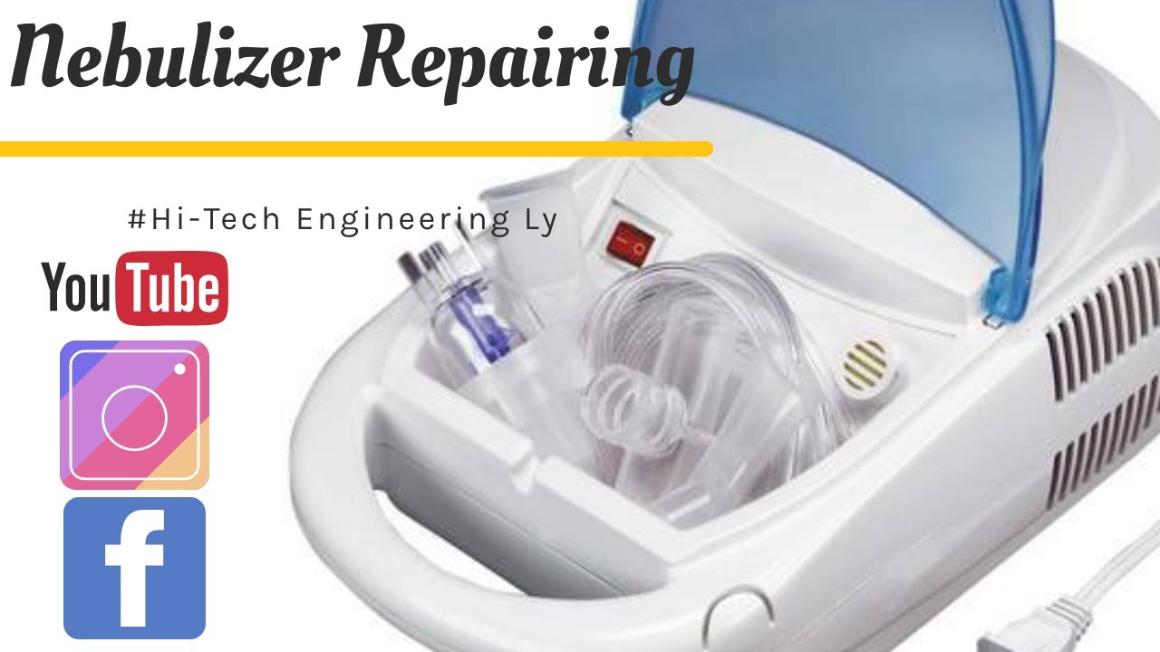How to repair and service Nebulizer machine by Hi-Tech Engineering Ly ...