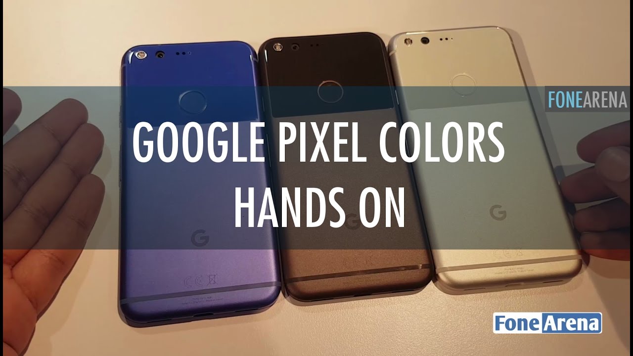 Google Pixel Colours - Quite Black, Very Silver and Really Blue - YouTube