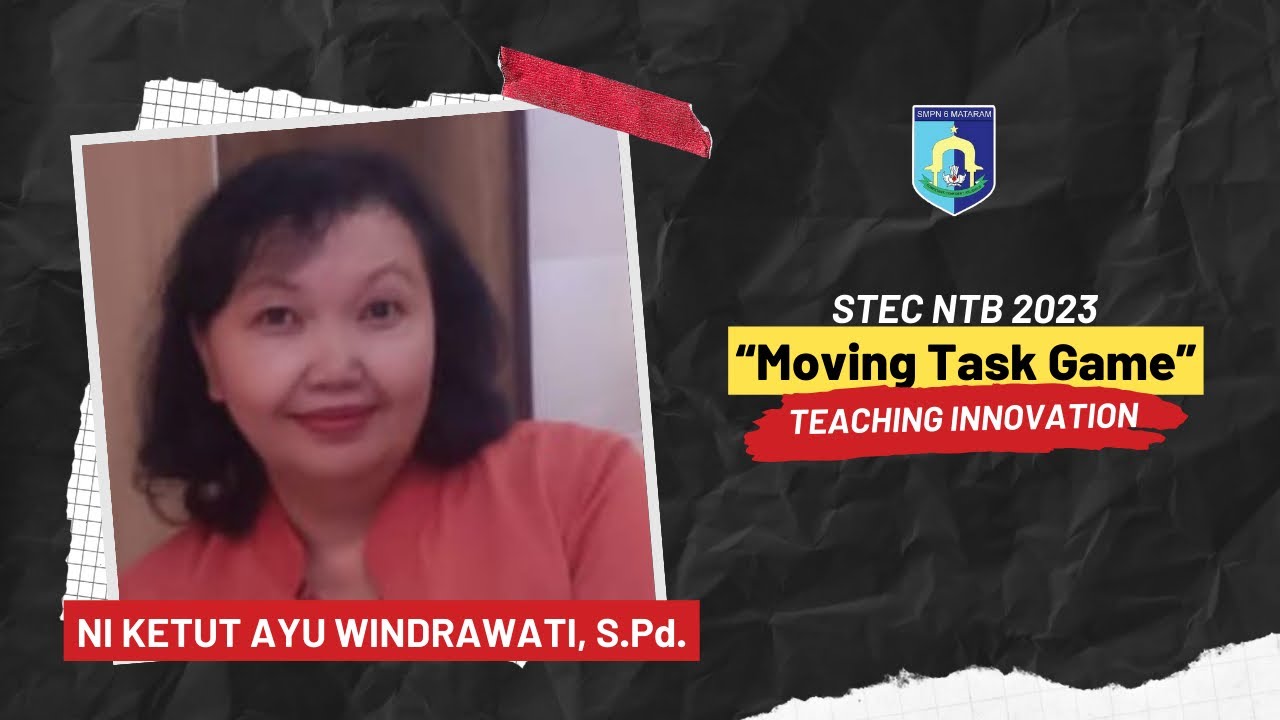 STEC NTB 2023 Teaching Innovation “Moving Task Game” By Ni Ketut Ayu Windrawati, S.Pd. - YouTube