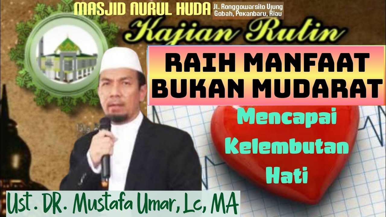 Raih Manfaat, Bukan Mudarat | Ust. DR. Mustafa Umar, Lc, MA - YouTube