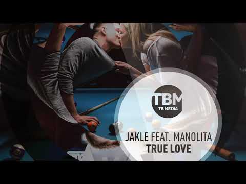 Jakle featuring Manolita - True Love (Official)