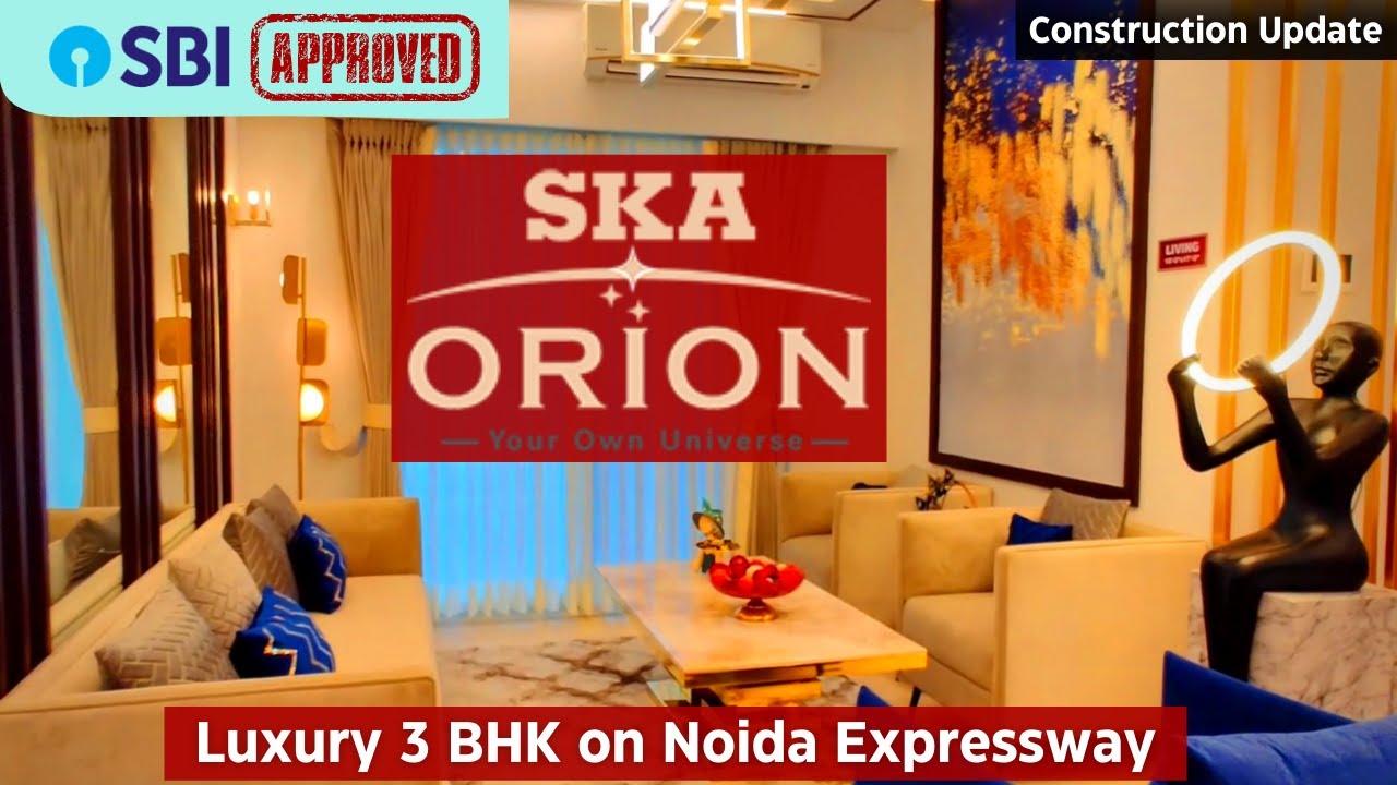 SKA Orion | Sector 143, Noida | Luxury 3 BHK on Noida Expressway - YouTube