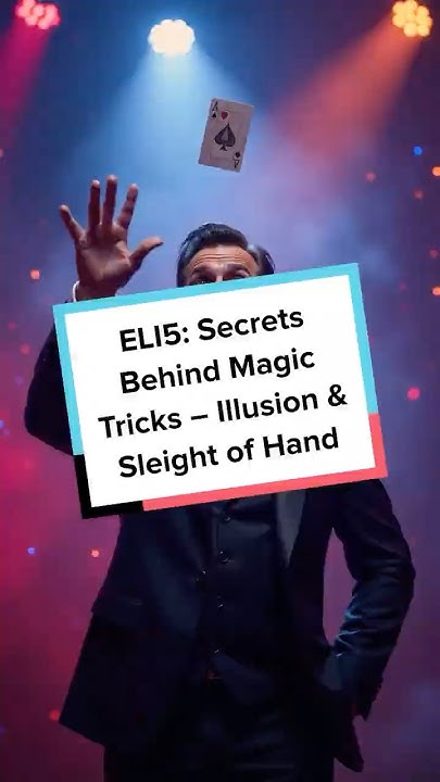 ELI5 Secrets Behind Magic Tricks – Illusion & Sleight of Hand - YouTube