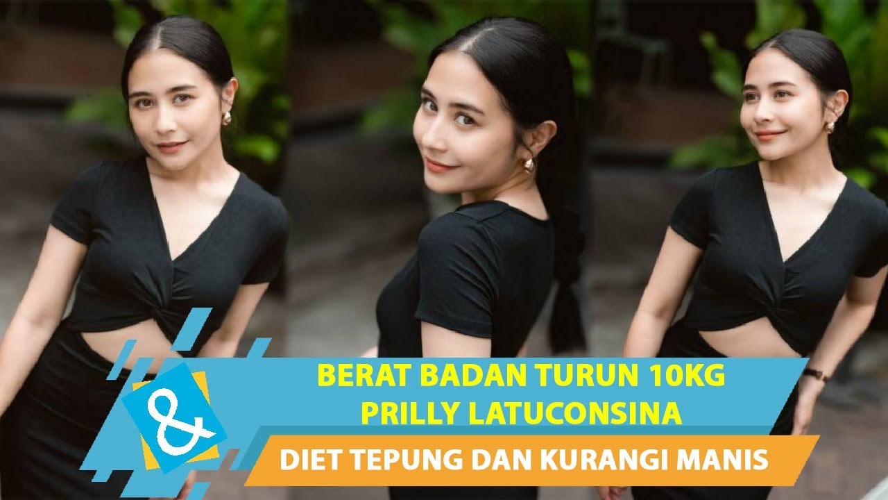 BERAT BADAN TURUN 10KG, PRILLY LATUCONSINA DIET TEPUNG DAN KURANGI ...