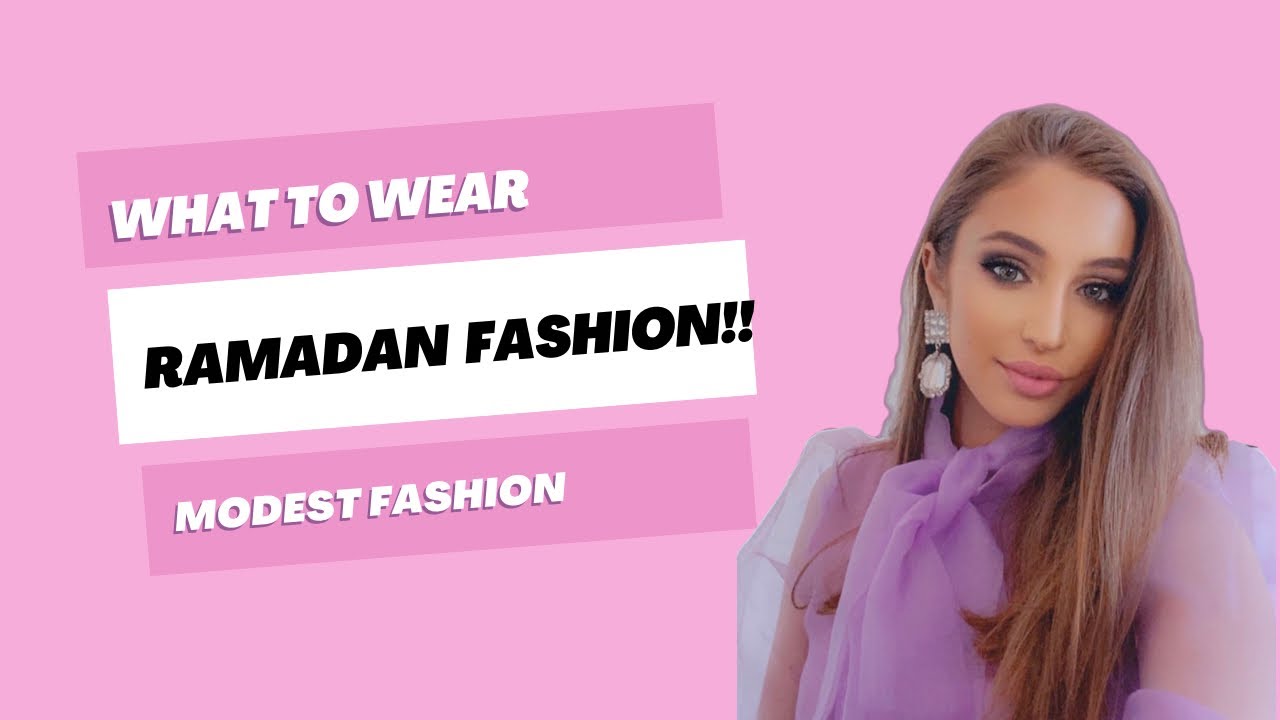 Ramadan fashion , appropriate outfits to wear in Ramadan, modest ...