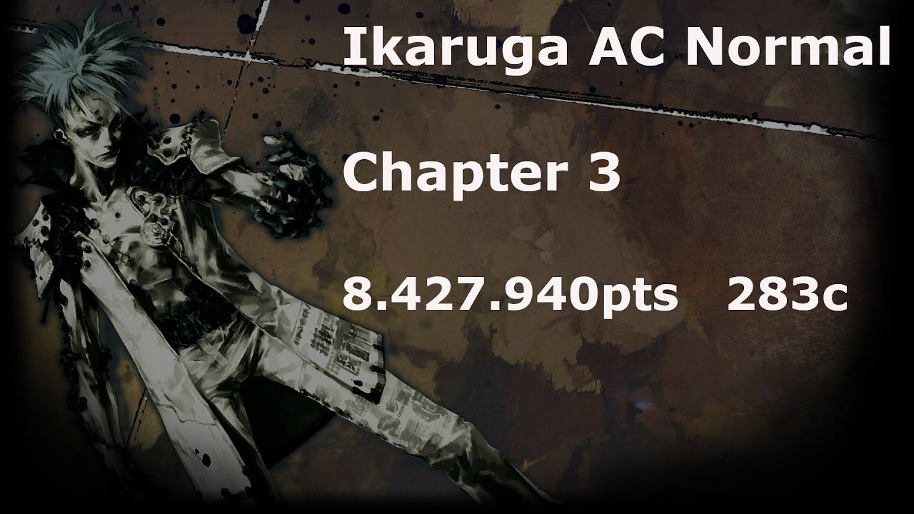 IKARUGA 斑鳩 AC Normal - Chapter 3 - 8.427.940 283c - YouTube