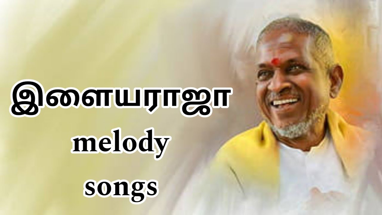 ilaiyaraja melody songs | tamil melody hits | ilaiyaraja hits - YouTube