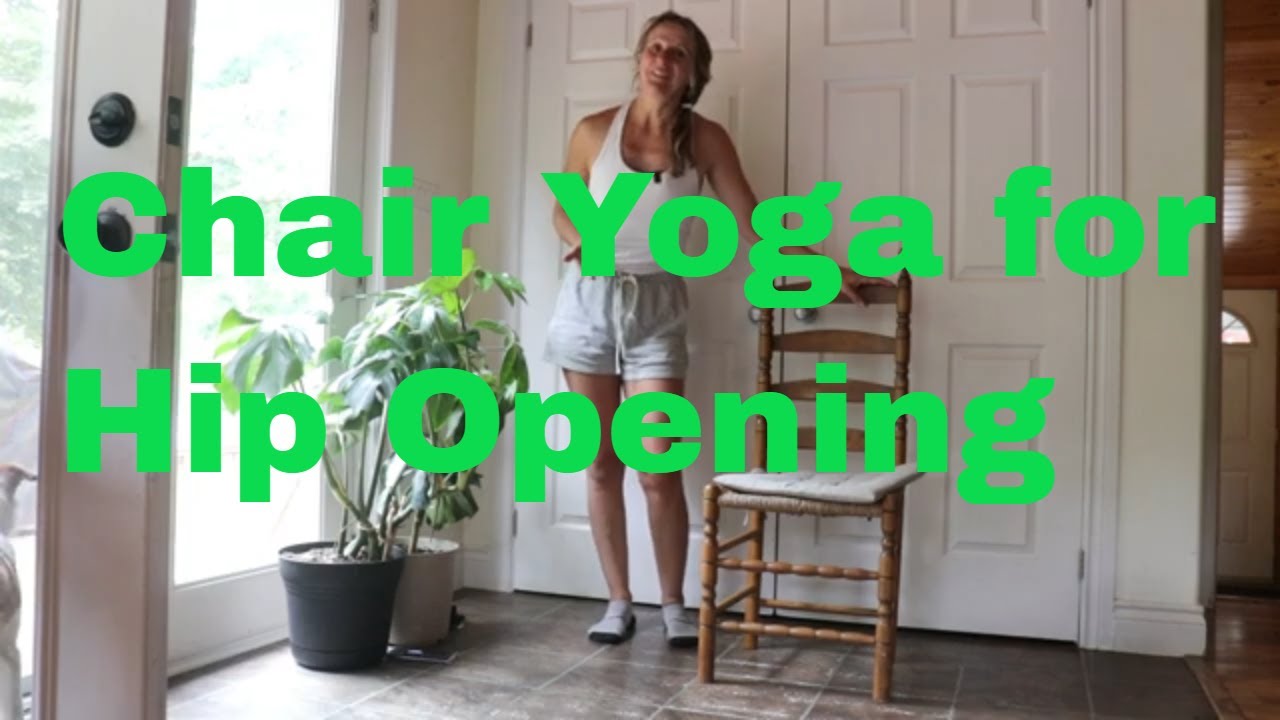 Hip Opening Chair Yoga - YouTube