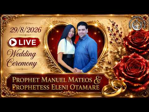PROPHET MANUEL MATEOS & PROPHETESS ELENI OTAMARE | LIVE WEDDING CEREMONY 💍