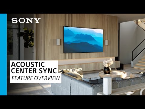 Sony | Acoustic Center Sync – Feature Overview