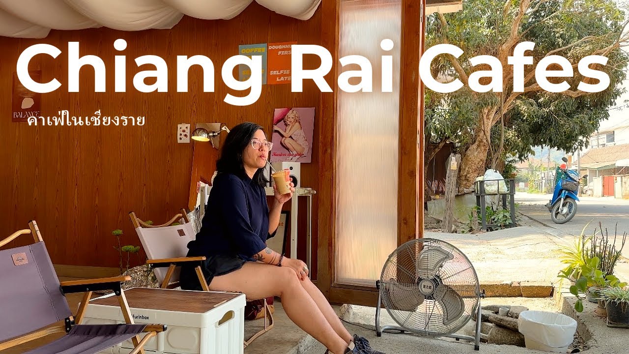 Chiang Rai Coffee Shops in 48 Hours - YouTube