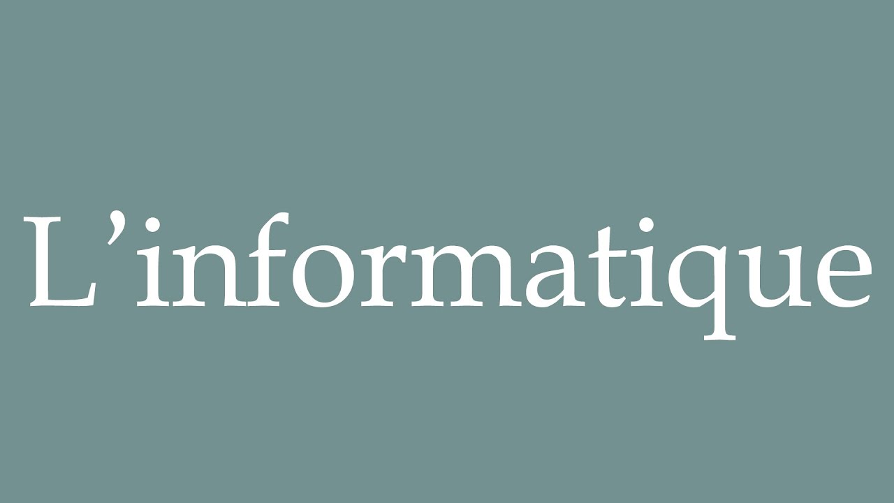 How to Pronounce ''L'informatique'' (Computer Science) Correctly in ...