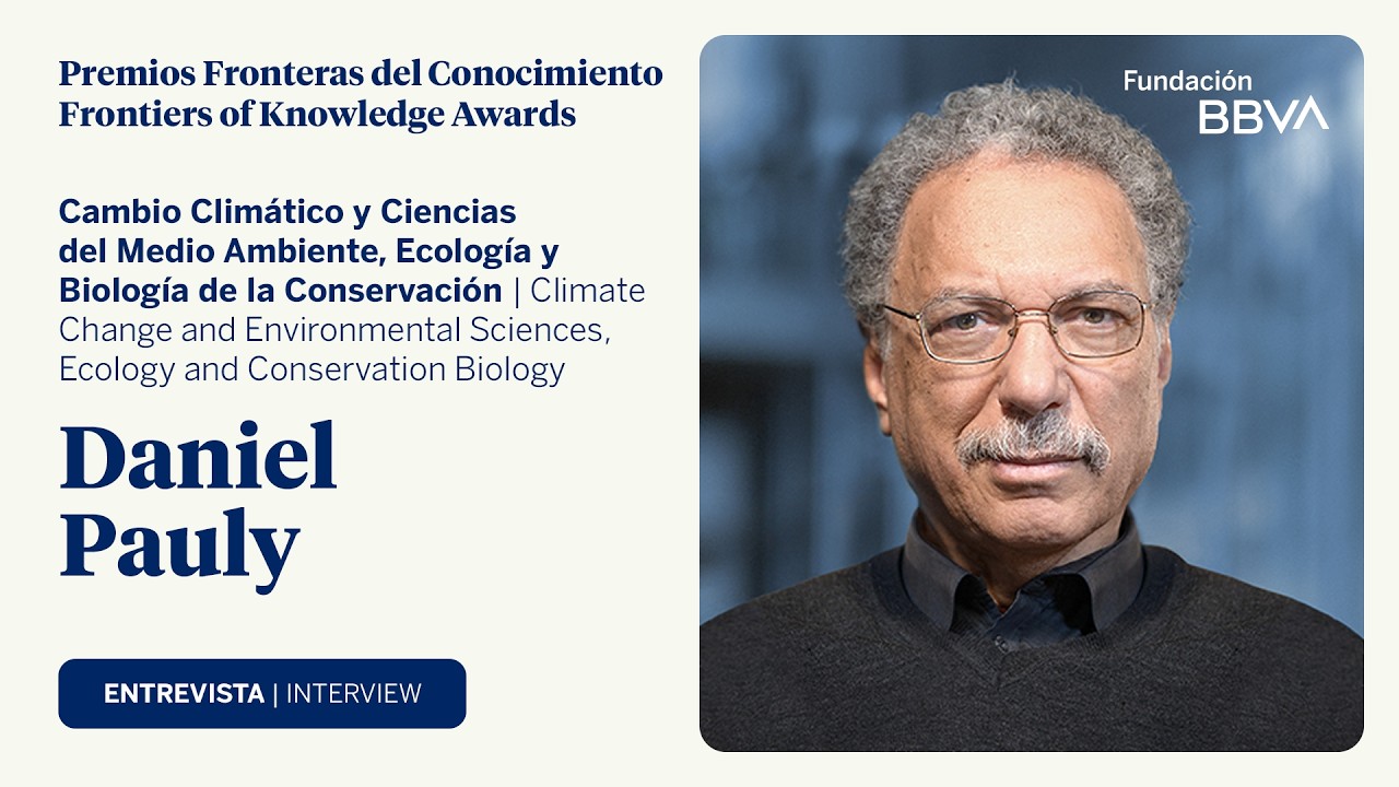 Interview with Daniel Pauly, 12th Frontiers of Knowledge Award winner ...