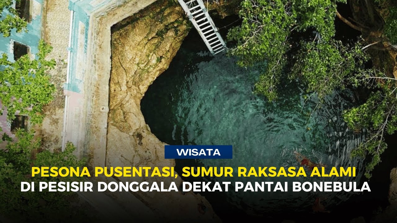 Pesona Pusentasi, Sumur Raksasa Alami di Pesisir Donggala Dekat Pantai ...