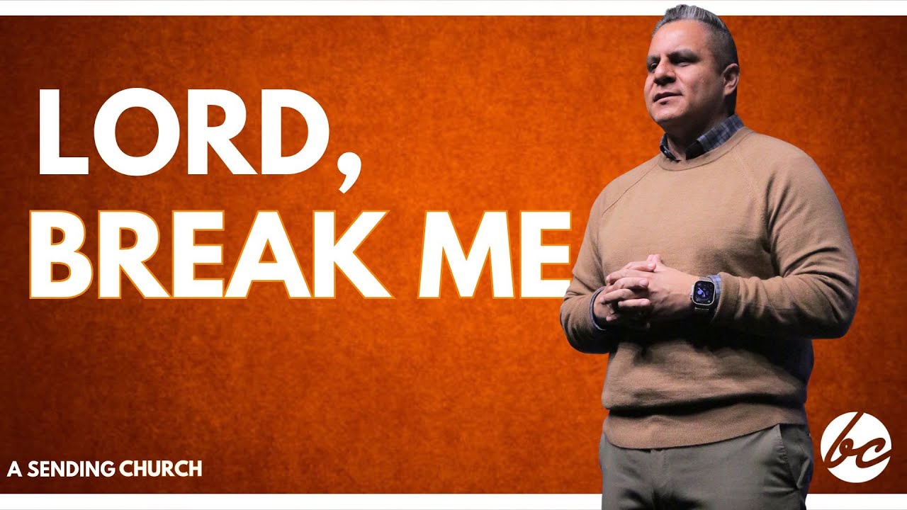 Lord, Break Me | March 15, 2025 - YouTube