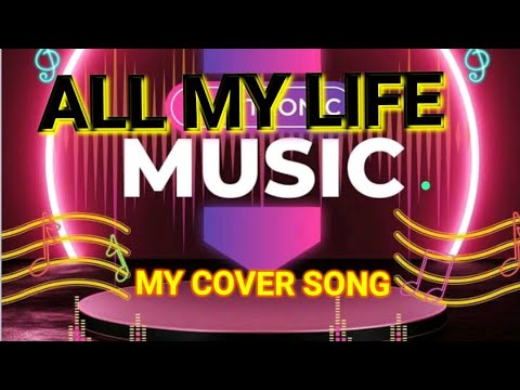 ALL MY LIFE COVER BY LOVENAMI76 - YouTube