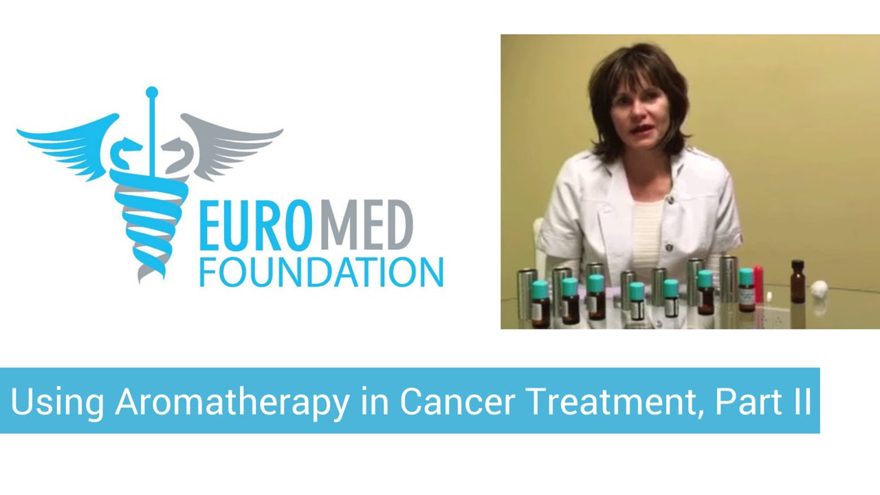 Using Aromatherapy in Cancer Treatment, Part 2 - YouTube