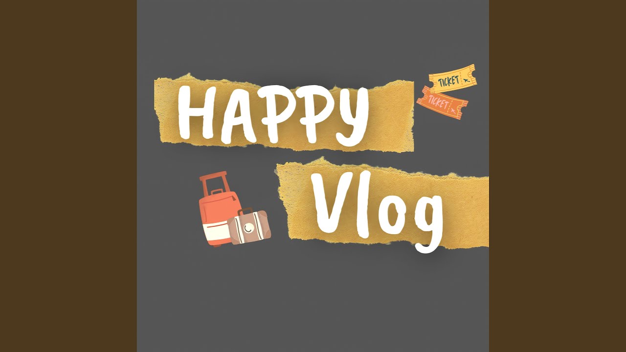 Happy Vlog - YouTube