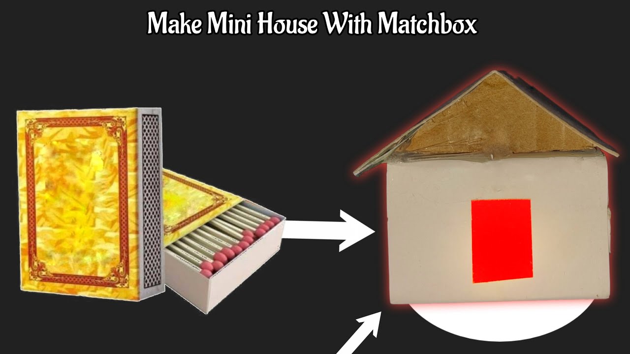 How To Make Mini House With Matchbox | Waste Material Craft Idea ...