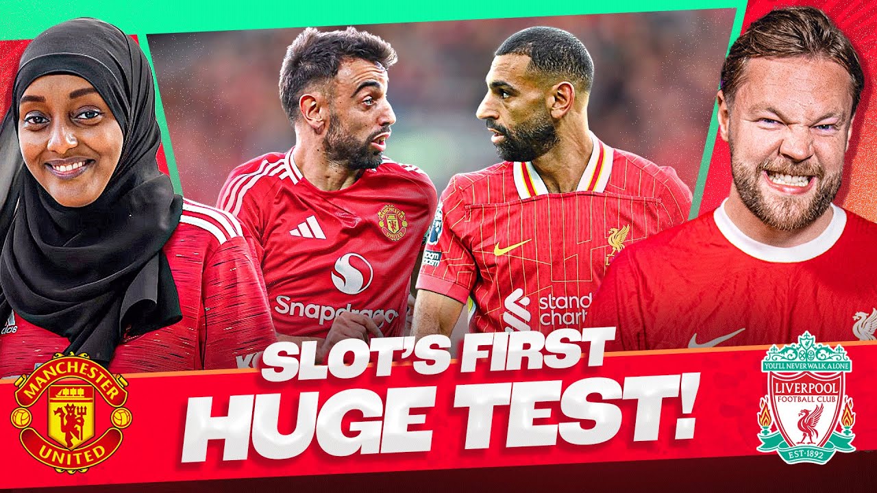 Slots First HUGE Test! | Match Preview | Man United v Liverpool ...